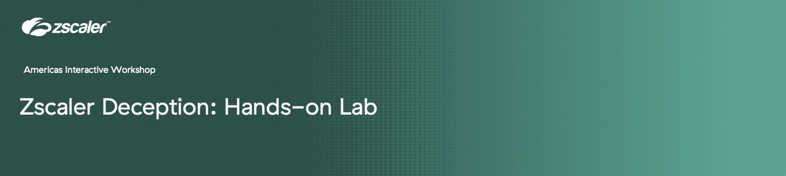 Customer Exclusive: Zscaler Hands-on Lab Deception (AMS)