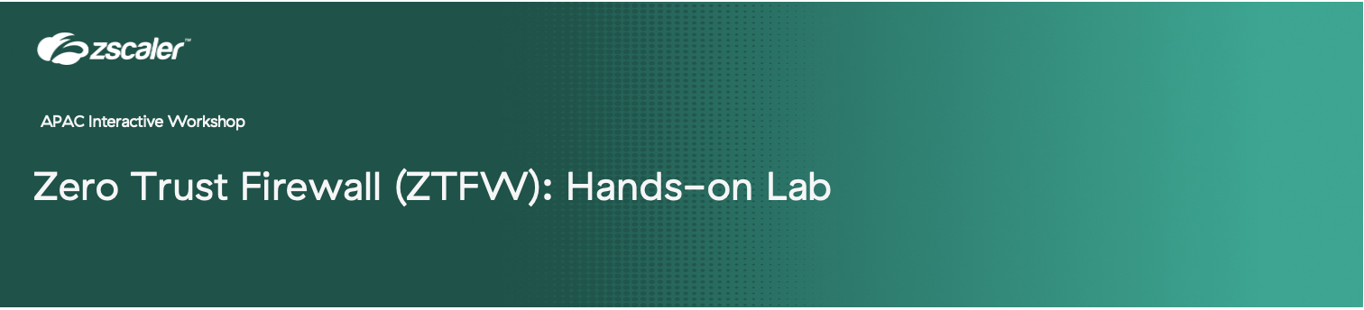 Customer Exclusive: Hands-on Lab with Zero Trust Firewall (APAC)