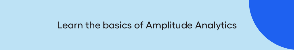 Learn the Basics of Amplitude Analytics