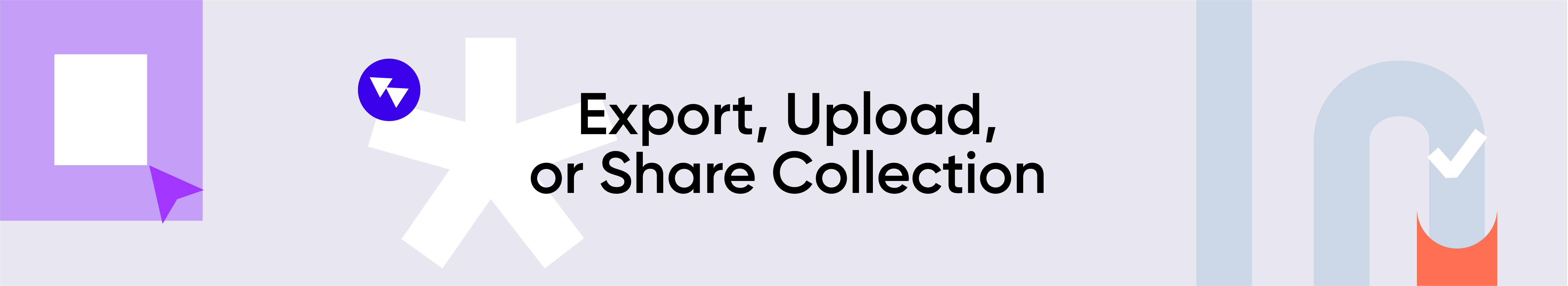 Export, Upload, or Share Collection